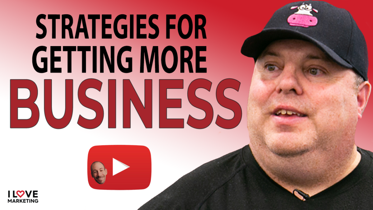 Simple Marketing Strategies For Getting More Business: The I Love ...